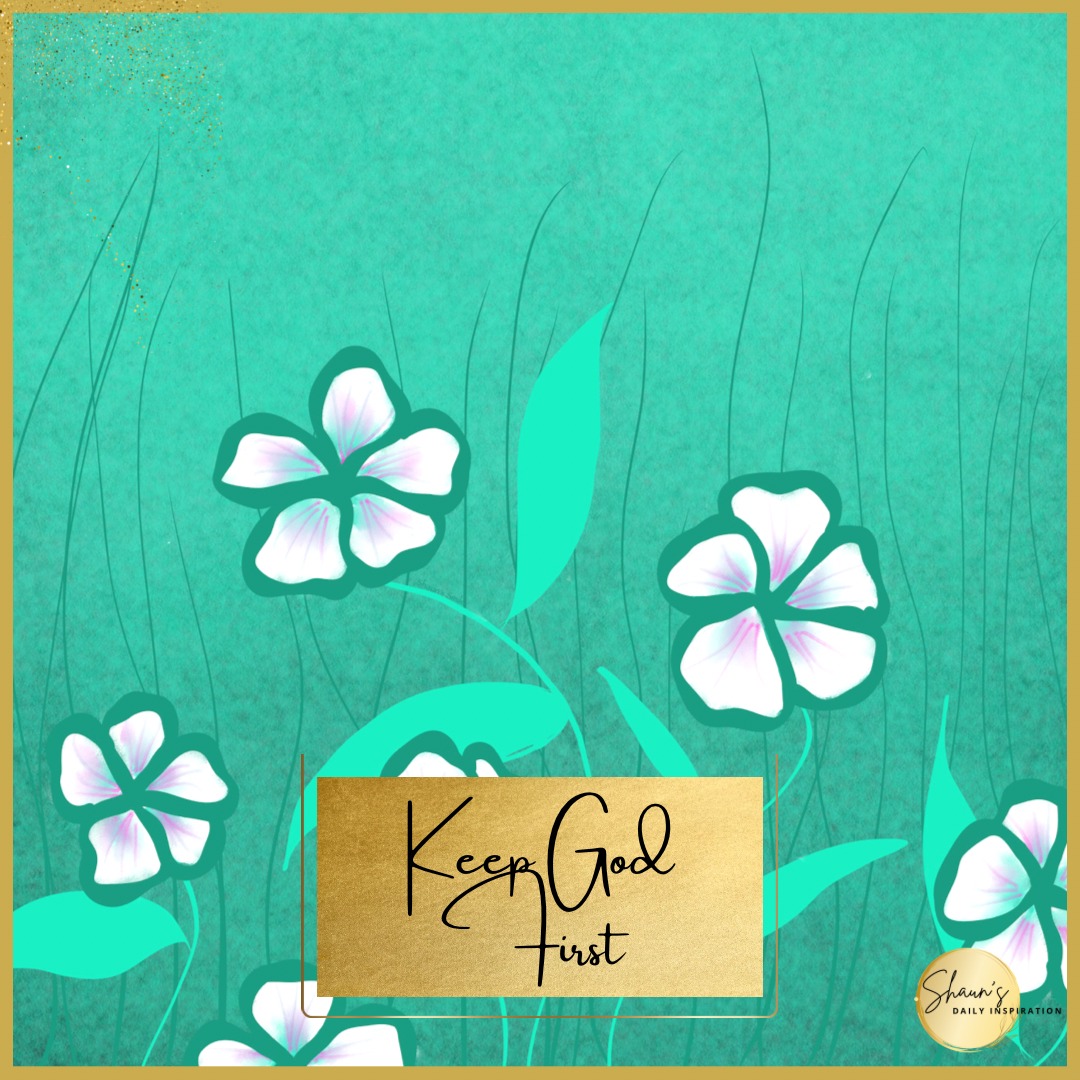 Keep God First – It’s Shaun’s World