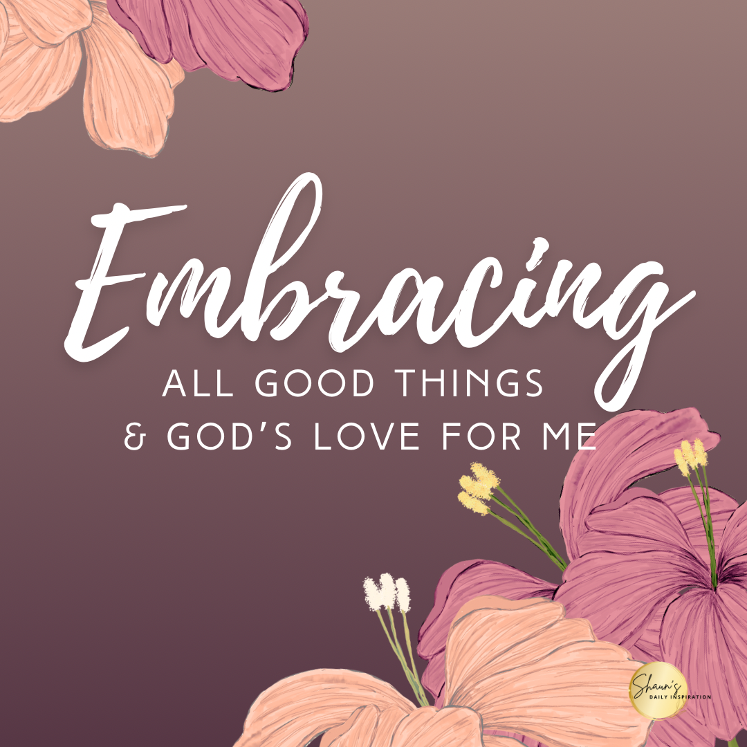Embracing All Good Things – It’s Shaun’s World