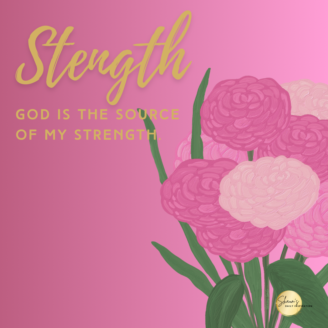 THE Source Of My Strength – It’s Shaun’s World