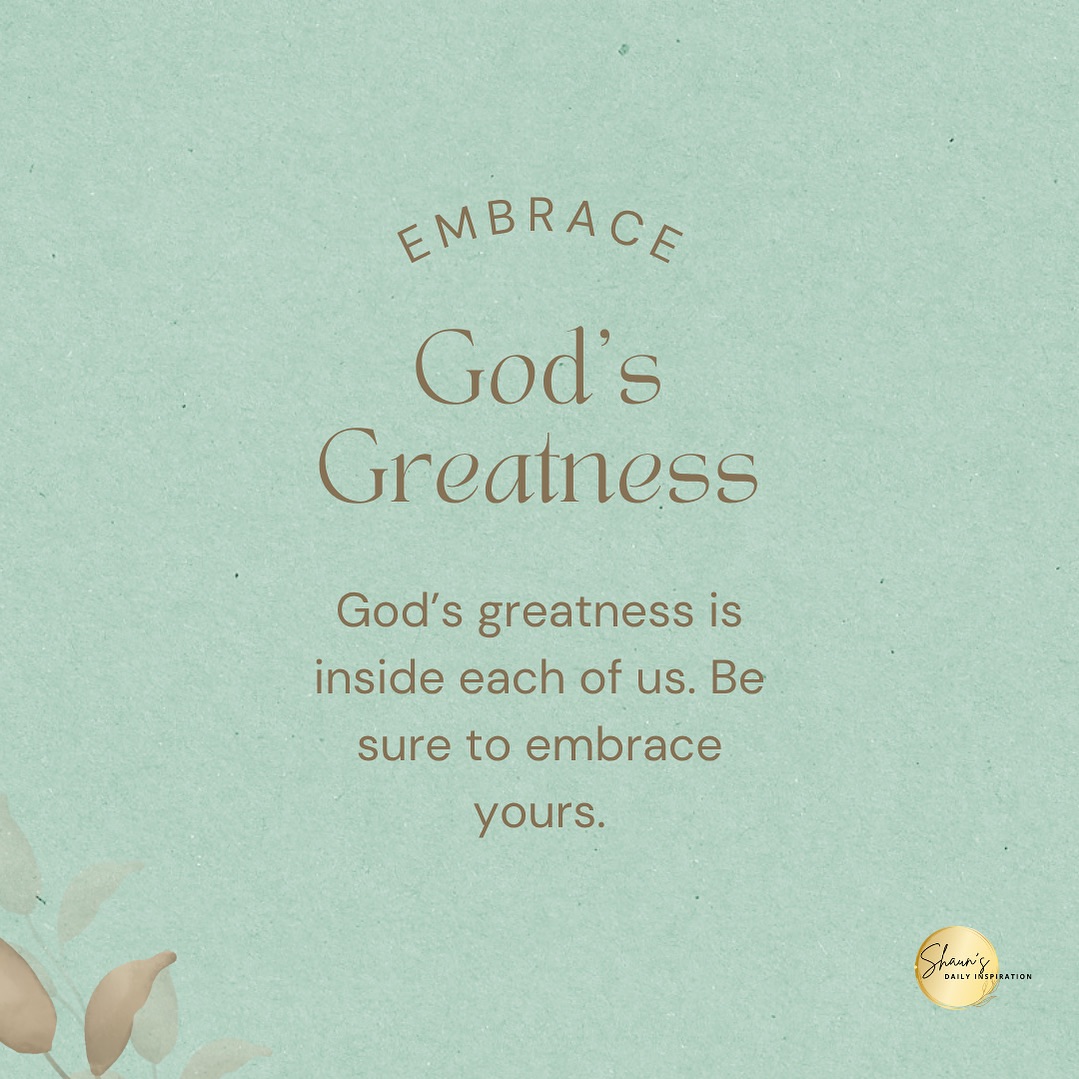 Embrace God’s Greatness – It’s Shaun’s World