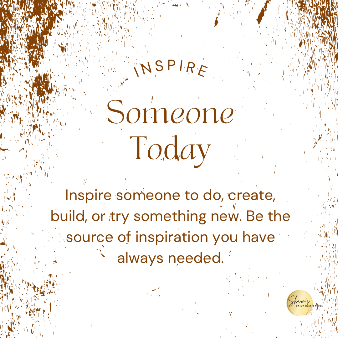 Inspire Someone Today – It’s Shaun’s World